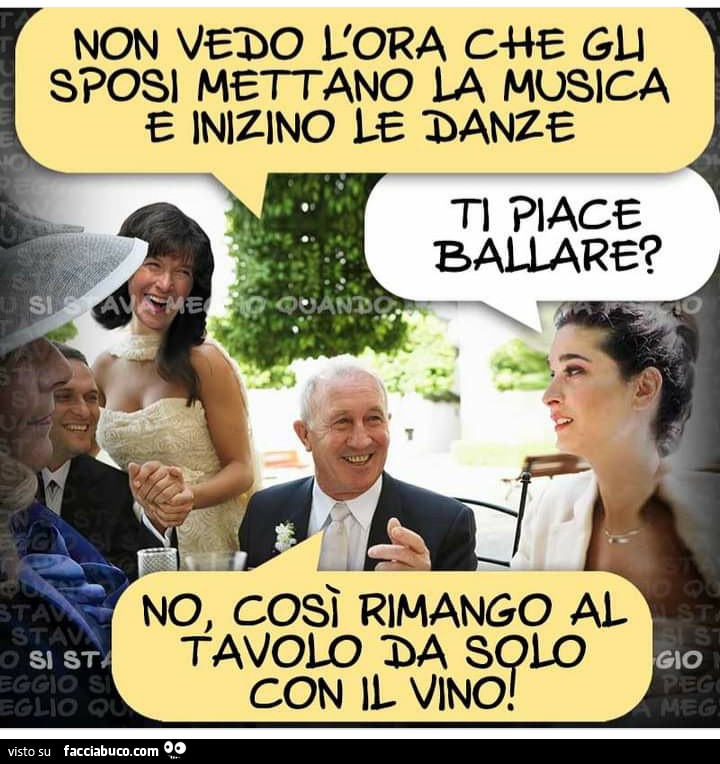 Non vedo l'ora che gli sposi mettano la musica e inizino le danze ...