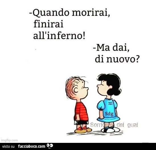 Quando morirai, finirai all'inferno! Ma dai, di nuovo? - Facciabuco.com