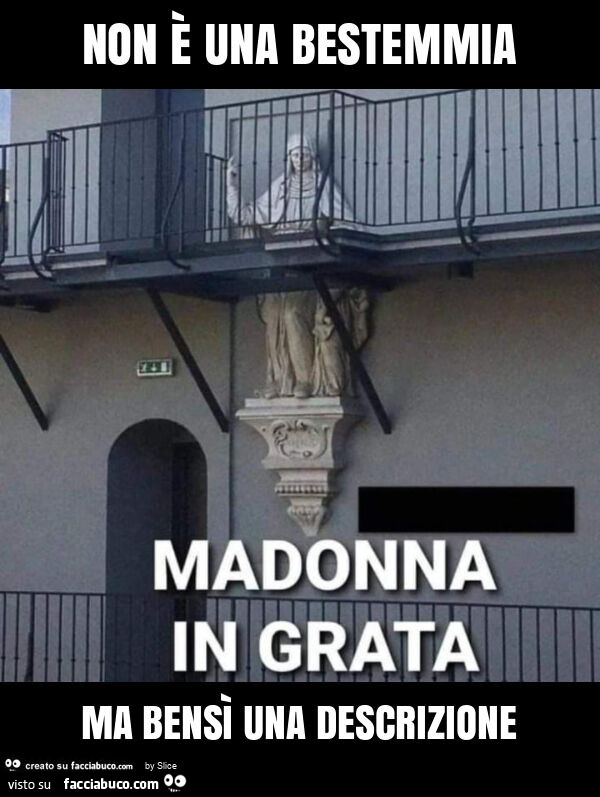 Non è una bestemmia ma bensì una descrizione - Facciabuco.com