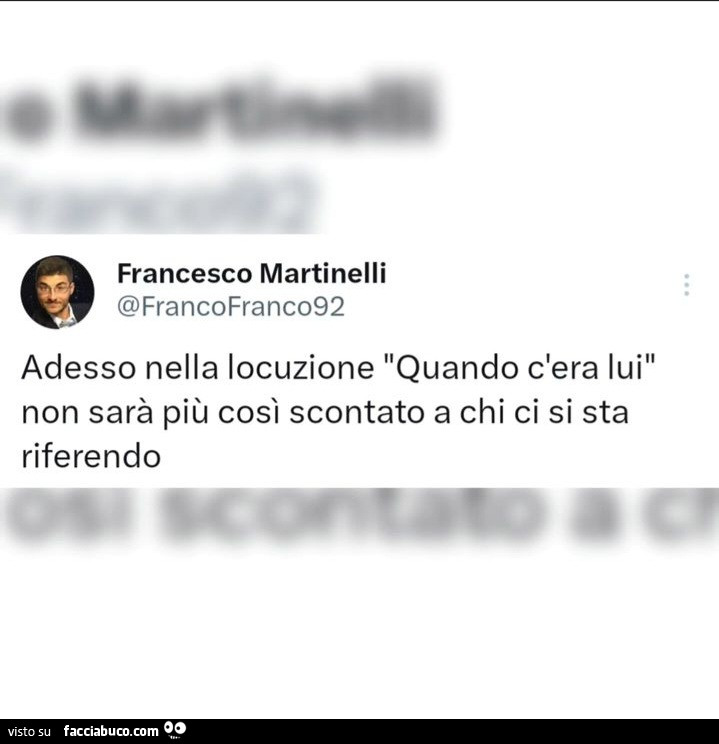 Adesso nella locuzione quando c'era lui non sarà più così scontato a ...