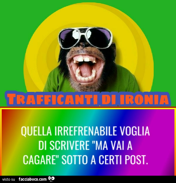Tutti i meme su Vai a cagare - Facciabuco.com